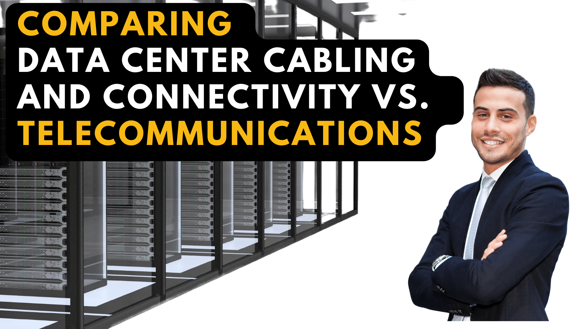 Comparing Data Center Cabling and Connectivity vs. Data Center ... Comparing Data Center Cabling and Connectivity vs. Data Center ...